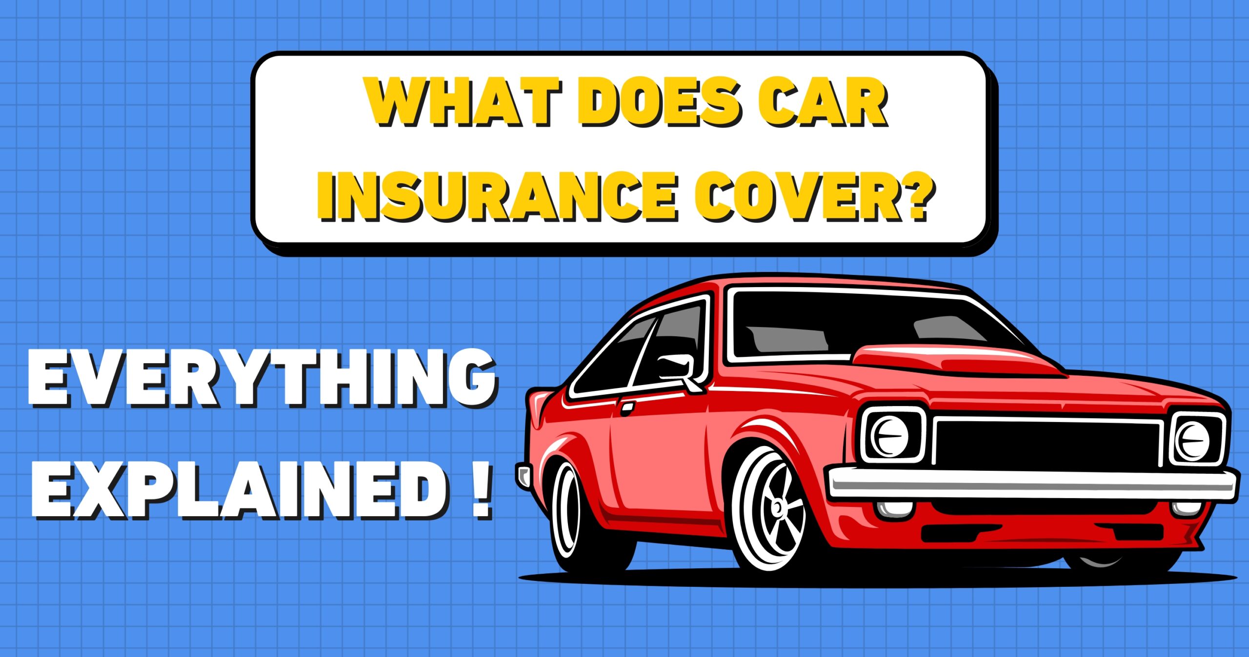 What Does Car Insurance Cover? Everything Explained - Aapka Policy Wala