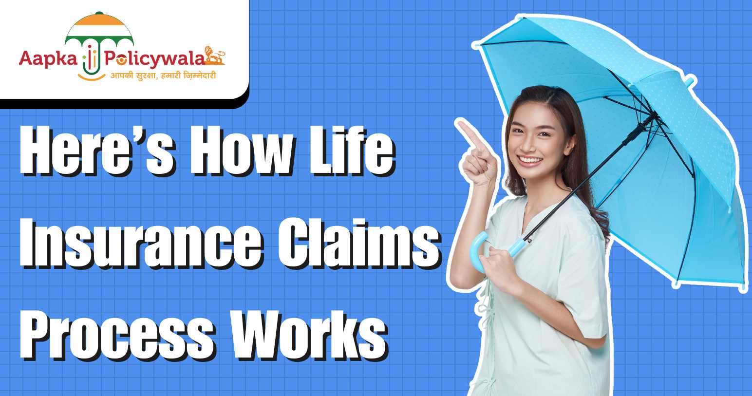 Here’s How The Life Insurance Claims Process Works - Aapka Policy Wala